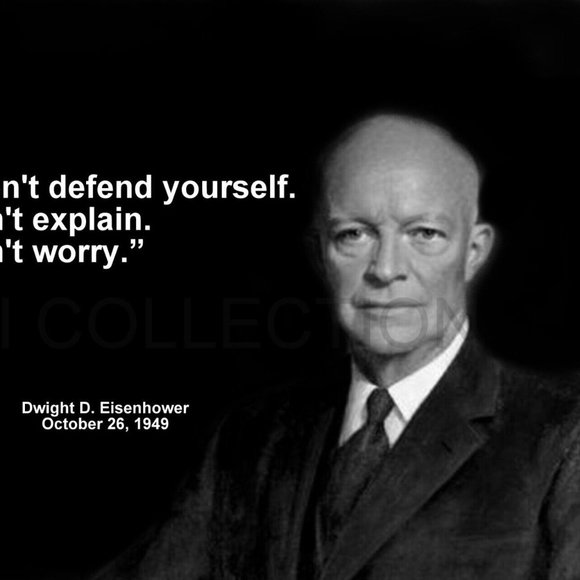 Wall Decor | Dwight Eisenhower Dont Defend Yourself Dont Quote Photo ...